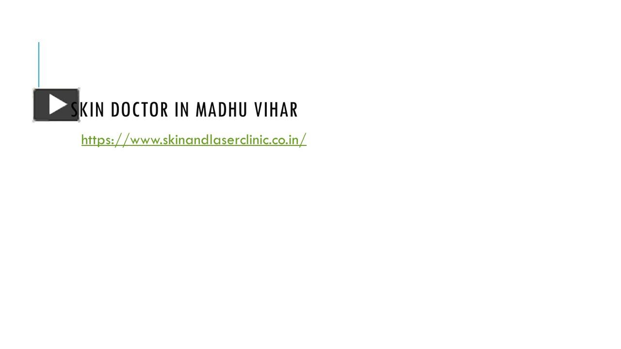 PPT – Skin doctor in Madhu Vihar (1) PowerPoint presentation | free to download - id: 97cfd8-YjM3M