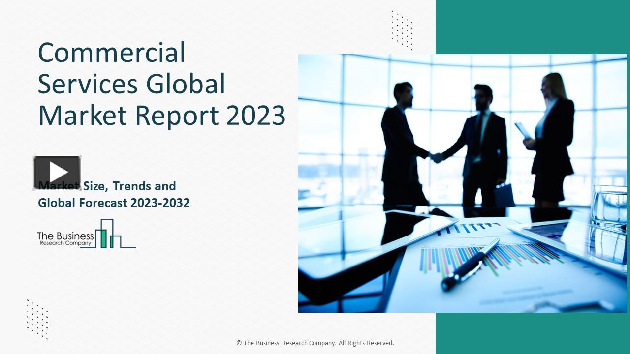 PPT – Commercial Services Market Key Drivers And Outlook Report 2023 - 2032 PowerPoint ...