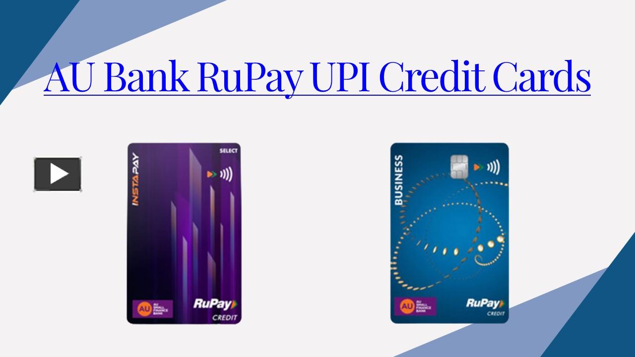PPT – AU Bank RuPay UPI Credit Cards PowerPoint presentation | free to download - id: 97d120-MTFjZ