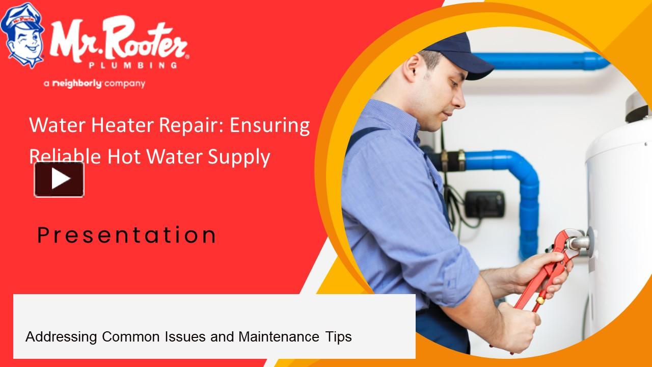 PPT – Water Heater Repair: Ensuring Reliable Hot Water Supply PowerPoint presentation | free to ...