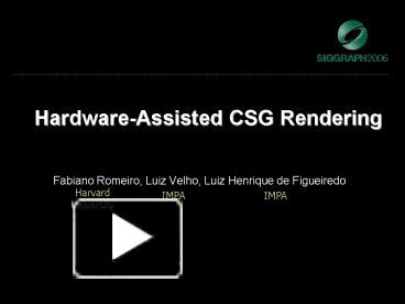PPT – HardwareAssisted CSG Rendering PowerPoint presentation | free to view - id: 97d1c-OTg4M