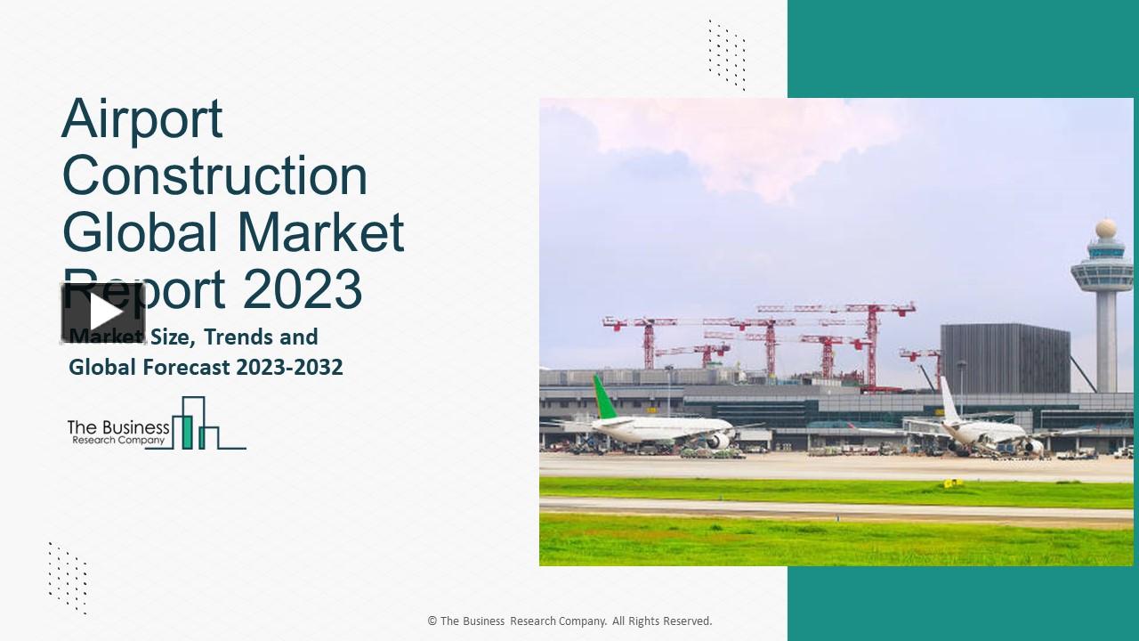 PPT – Airport Construction Market Size, Trends, Share Analysis, And Outlook To 2032 PowerPoint ...