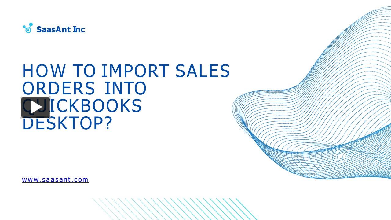 how-to-import-sales-orders-into-quickbooks-desktop- presentation | free to download