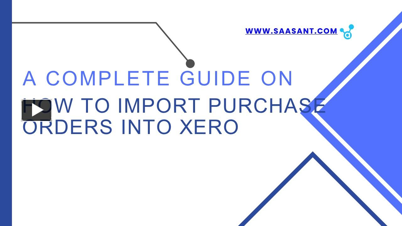 PPT – how-to-import-purchase-orders-into-xero PowerPoint presentation | free to download - id ...