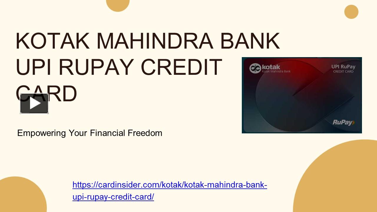PPT – Unlocking Financial Freedom: Kotak UPI RuPay Credit Card PowerPoint presentation | free to ...