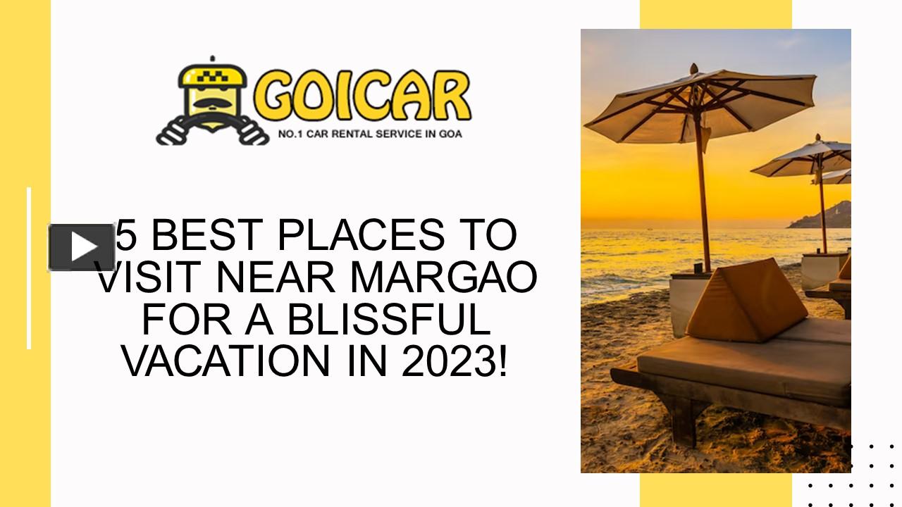 PPT – 5 Best Places To Visit Near Margao For A Blissful Vacation In 2023 PowerPoint presentation ...