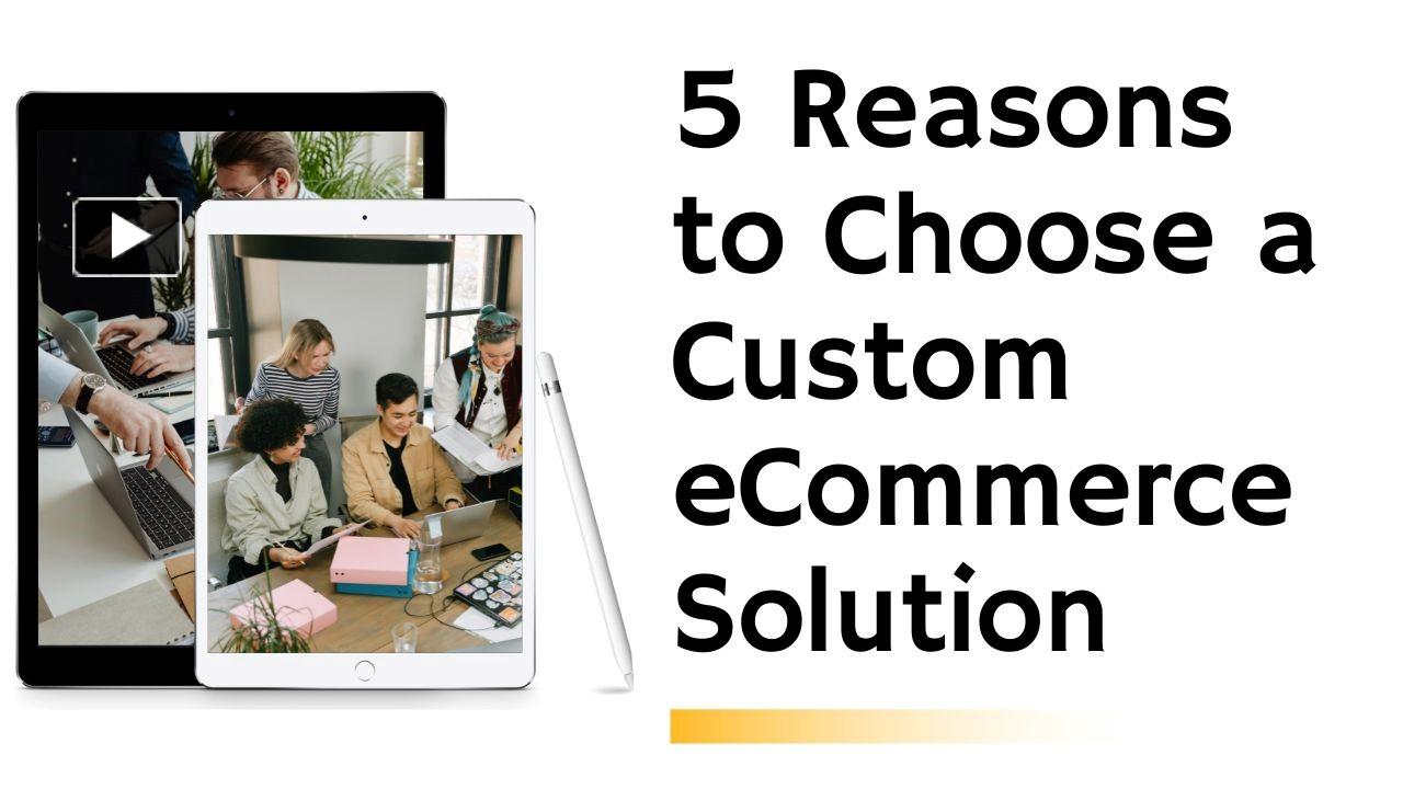 PPT – 5 Reasons to Choose a Custom eCommerce Solution PowerPoint presentation | free to download ...