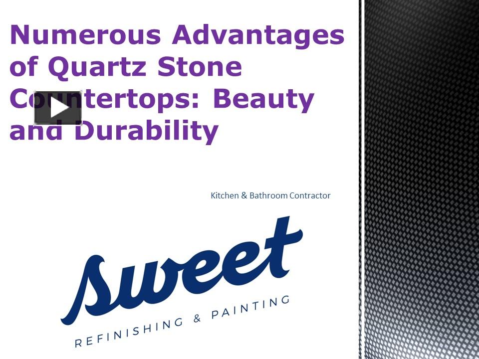 PPT – Numerous Advantages of Quartz Stone Countertops: Beauty and Durability PowerPoint ...