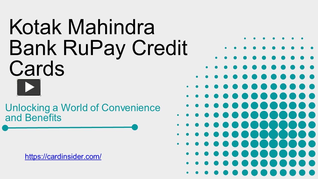 PPT – Unlocking Benefits: Kotak Mahindra Bank RuPay Credit Cards PowerPoint presentation | free ...