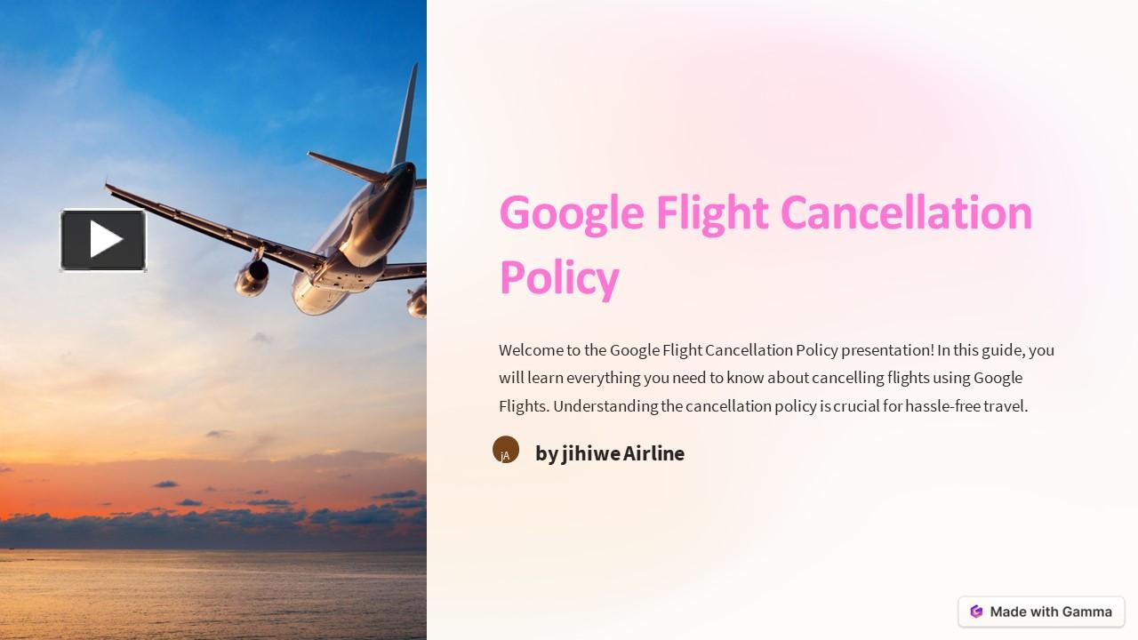 PPT – Google Flight Cancellation Policy PowerPoint presentation | free to download - id: 97d88f ...