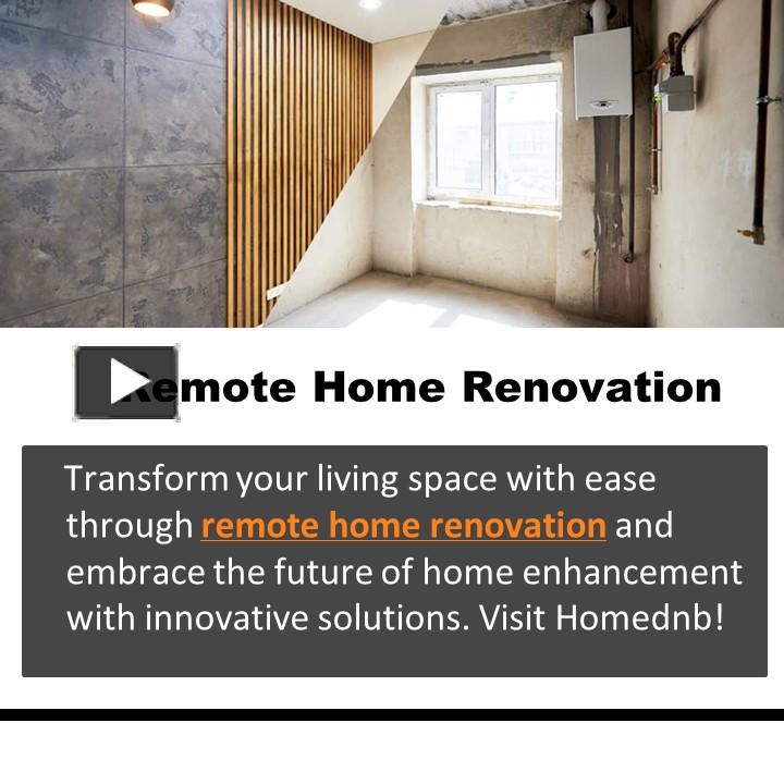 PPT – Remote Home Renovation PowerPoint presentation | free to download - id: 97d8a7-ZmQyO