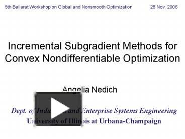 Incremental Subgradient Methods for Convex Nondifferentiable Optimization presentation | free to ...