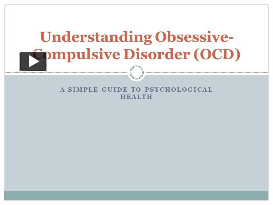 PPT – Understanding Obsessive-Compulsive Disorder (OCD) PowerPoint presentation | free to ...