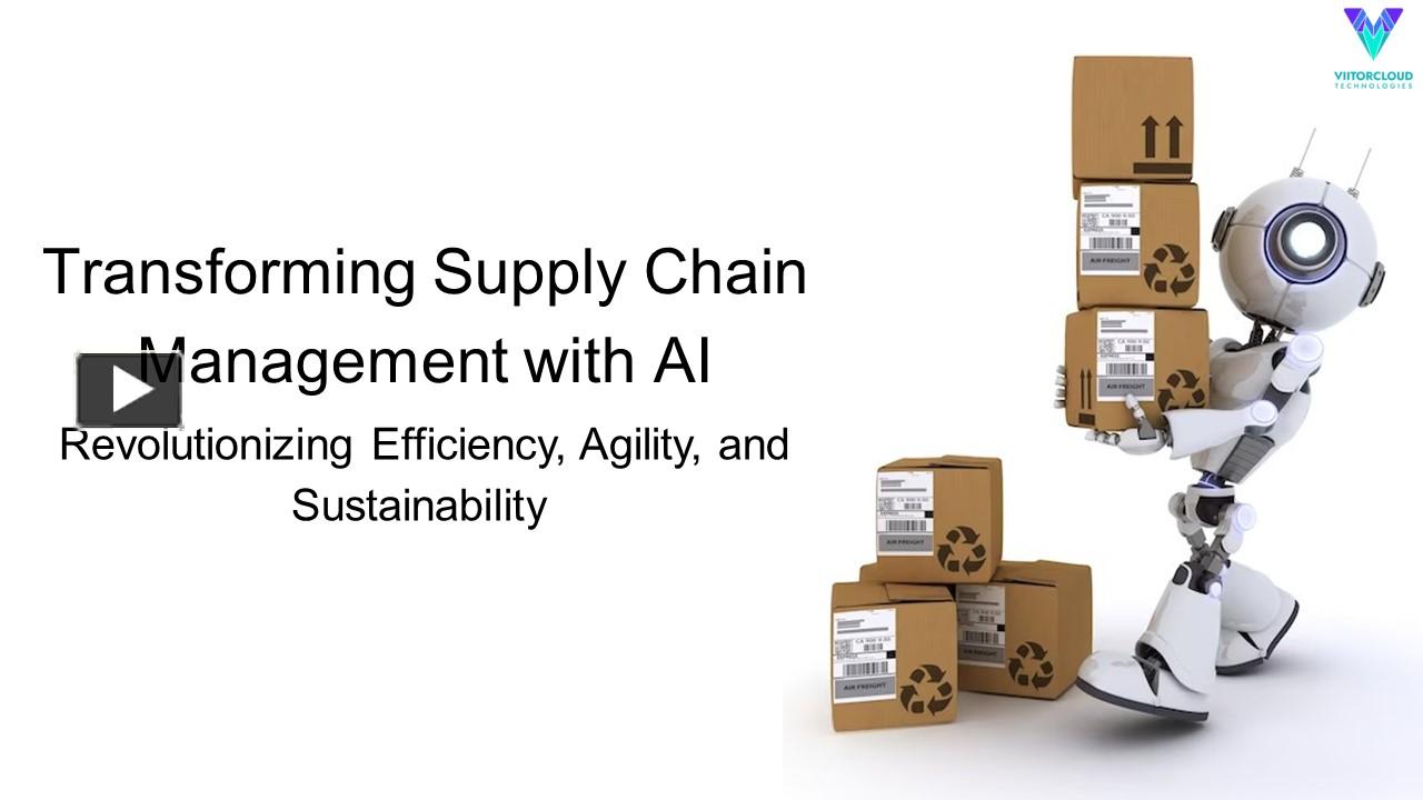 Transforming Supply Chain Management with AI: Revolutionizing Agility, and Sustainability ...