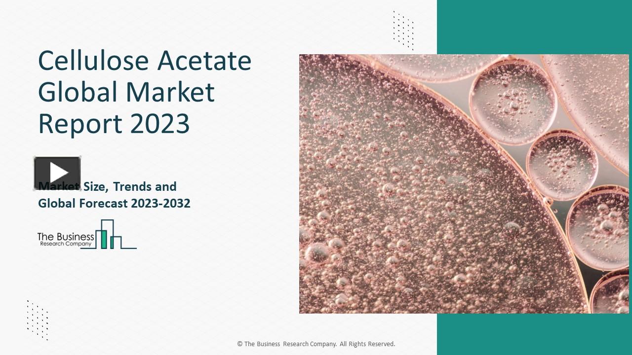 Cellulose Acetate Market Report 2023-2032 | Share, Trends, Demand, overview presentation | free ...