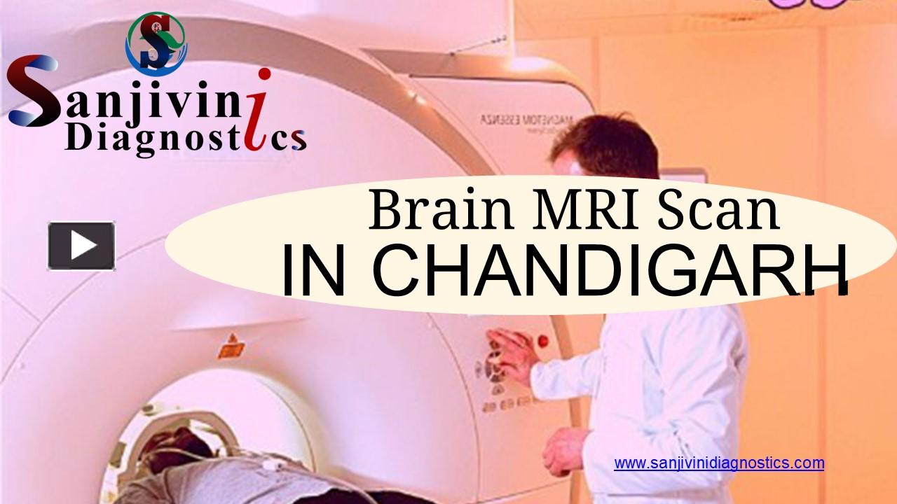 PPT – "Elevate Your Imaging Experience with Brain MRI at Sanjivini Diagnostics, Chandigarh ...