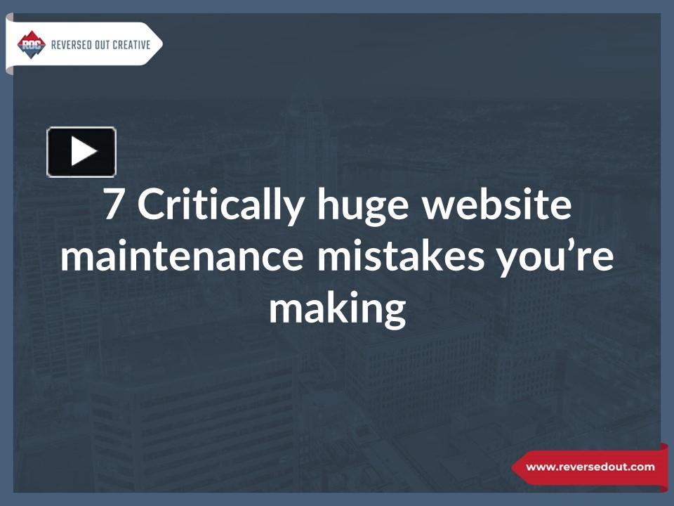 PPT – 7 Critically huge website maintenance mistakes you’re making PowerPoint presentation ...