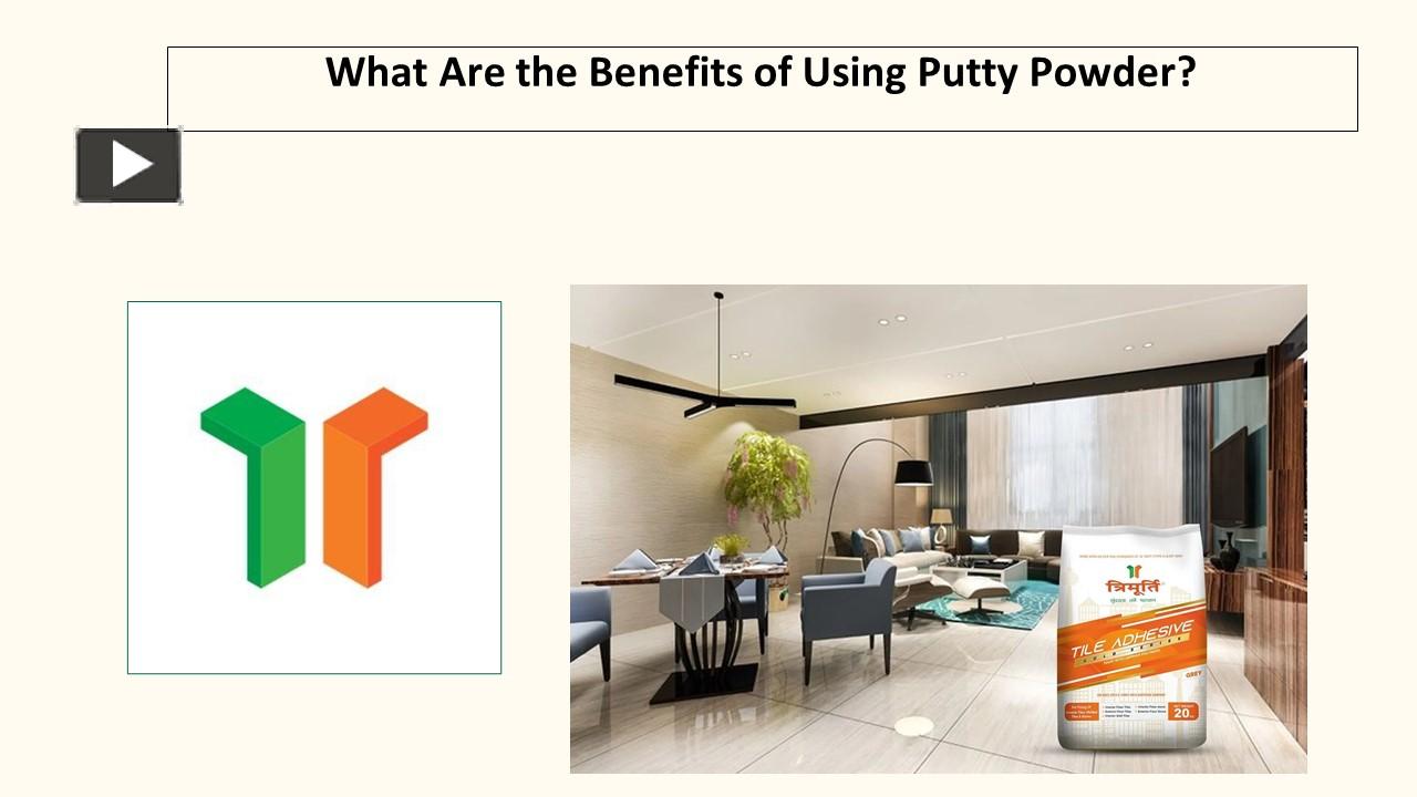What Are the Benefits of Using Putty Powder? presentation | free to download