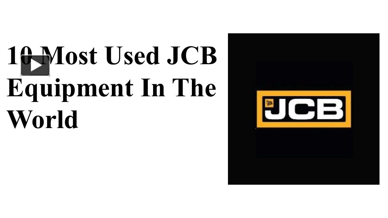 PPT – 10 most used jcb equipment in the world PowerPoint presentation | free to download - id ...