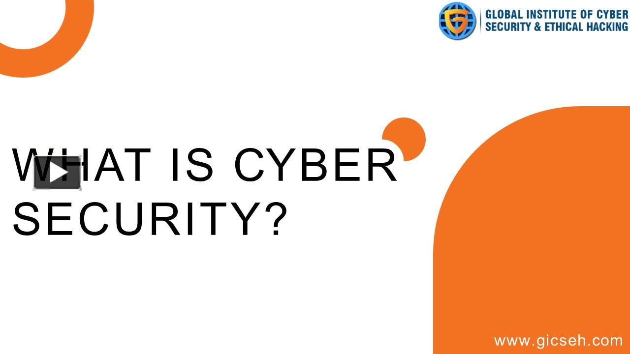 PPT – What is Cyber Security?- GICSEH PowerPoint presentation | free to download - id: 97dd45-YjlhY