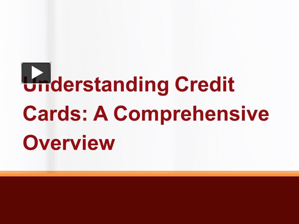 Understanding Credit Cards: A Comprehensive Overview presentation ...