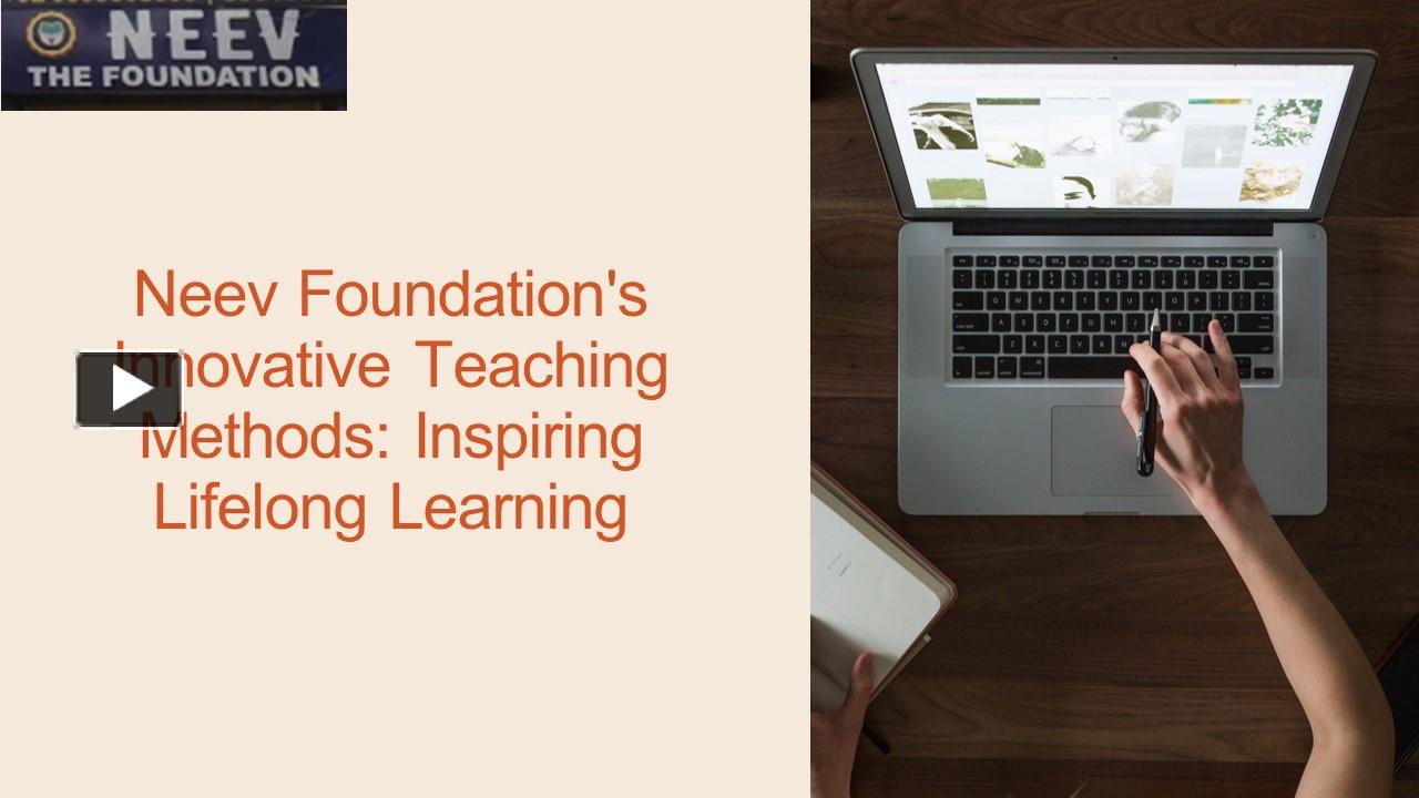 PPT – Neev Foundation's Innovative Teaching Methods: Inspiring Lifelong Learning PowerPoint ...