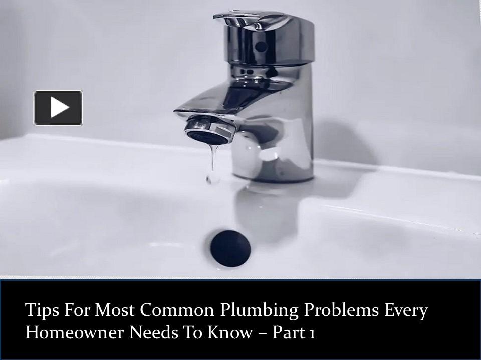 PPT – Tips For Most Common Plumbing Problems Every Homeowner Needs To Know – Part 1 PowerPoint ...