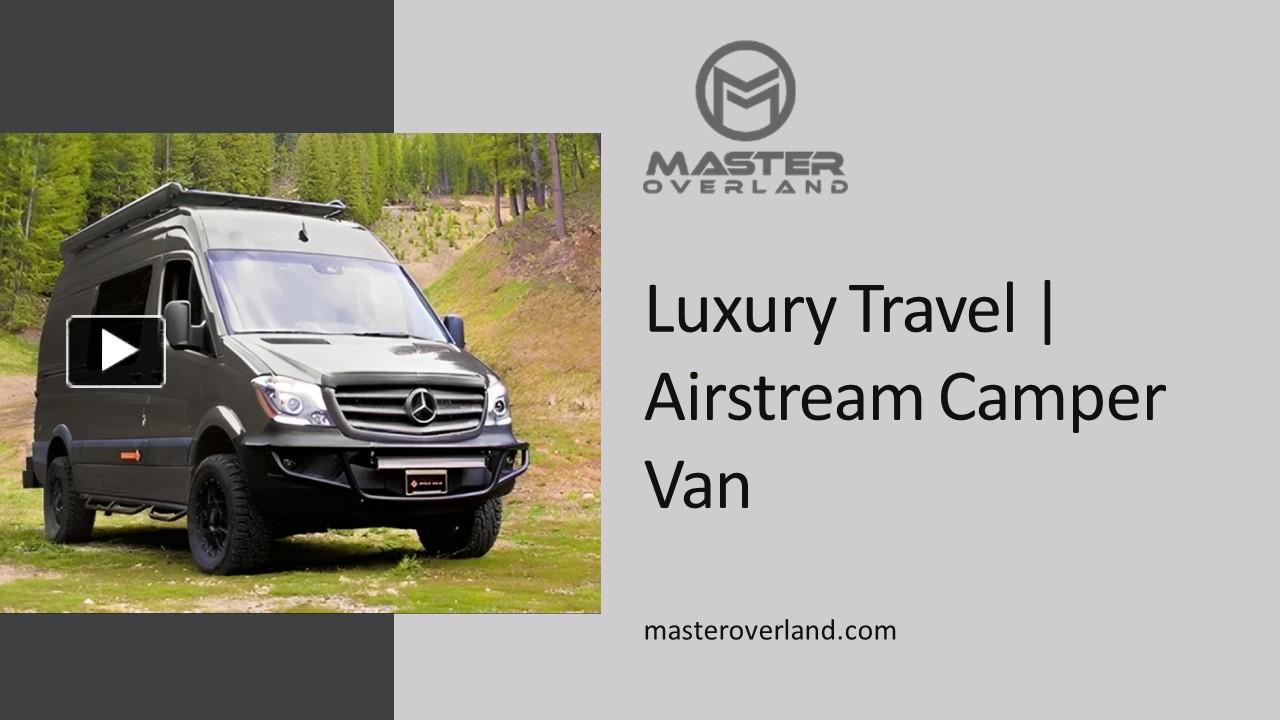 PPT – Luxury Travel | Airstream Camper Van PowerPoint presentation ...
