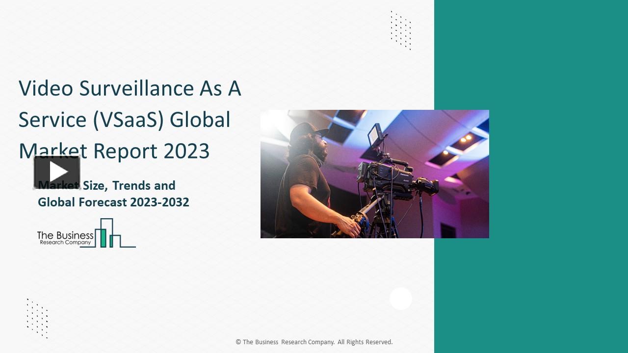 PPT – Video Surveillance As A Service (VSaaS) Market Drivers, Share ...