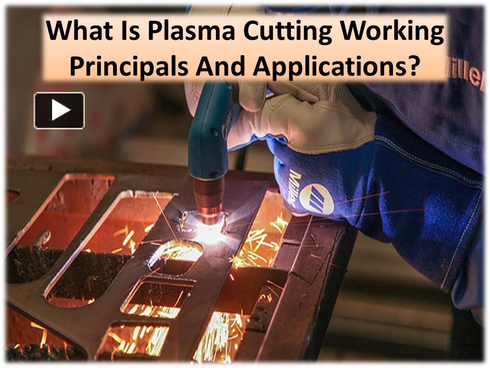 Origins of Plasma Cutter Technology presentation | free to download