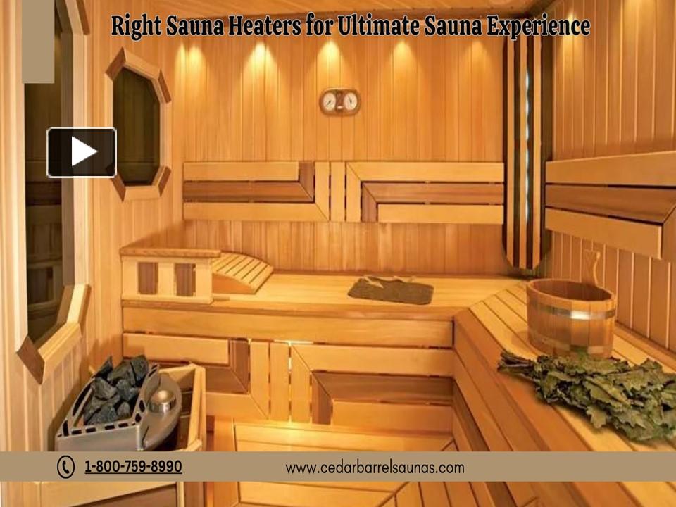 PPT – Right Sauna Heaters for Ultimate Sauna Experience PowerPoint presentation | free to ...