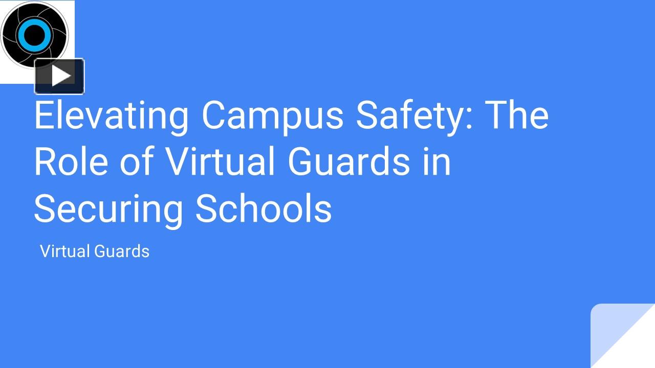 PPT – Elevating Campus Safety: The Role of Virtual Guards in Securing Schools PowerPoint ...
