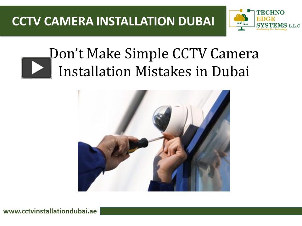PPT – Don’t Make Simple CCTV Camera Installation Mistakes in Dubai PowerPoint presentation ...