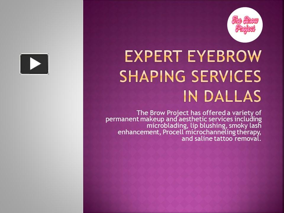 PPT – Expert Eyebrow Shaping Services in Dallas - The Brow Project PowerPoint presentation ...