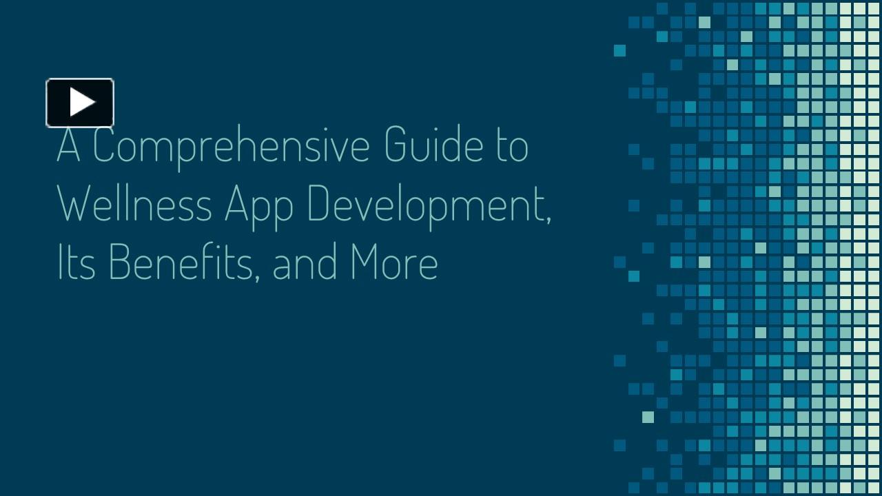 PPT – A Comprehensive Guide to Wellness App Development, Its Benefits, and More PowerPoint ...