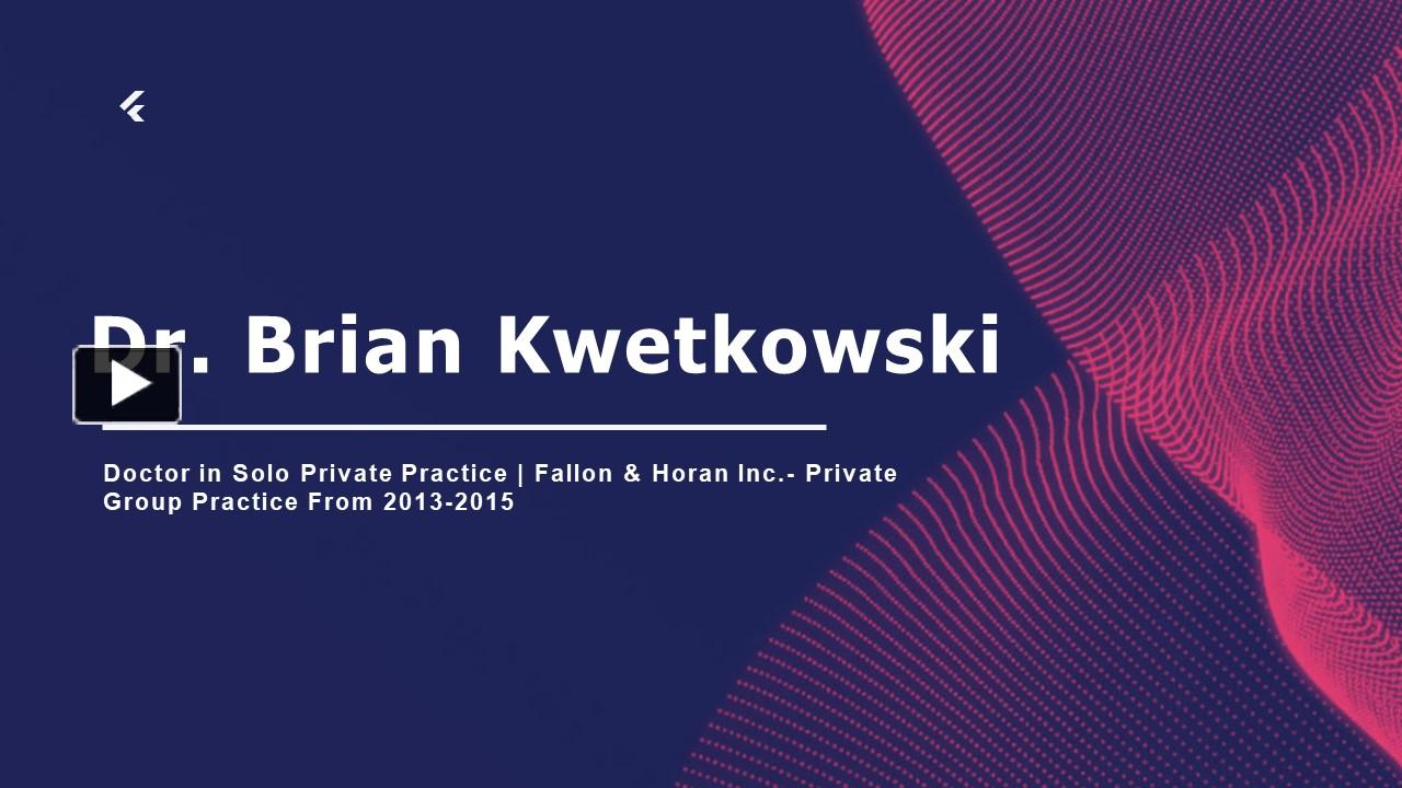 PPT – Dr. Brian Kwetkowski - Remarkably Capable Expert PowerPoint presentation | free to ...