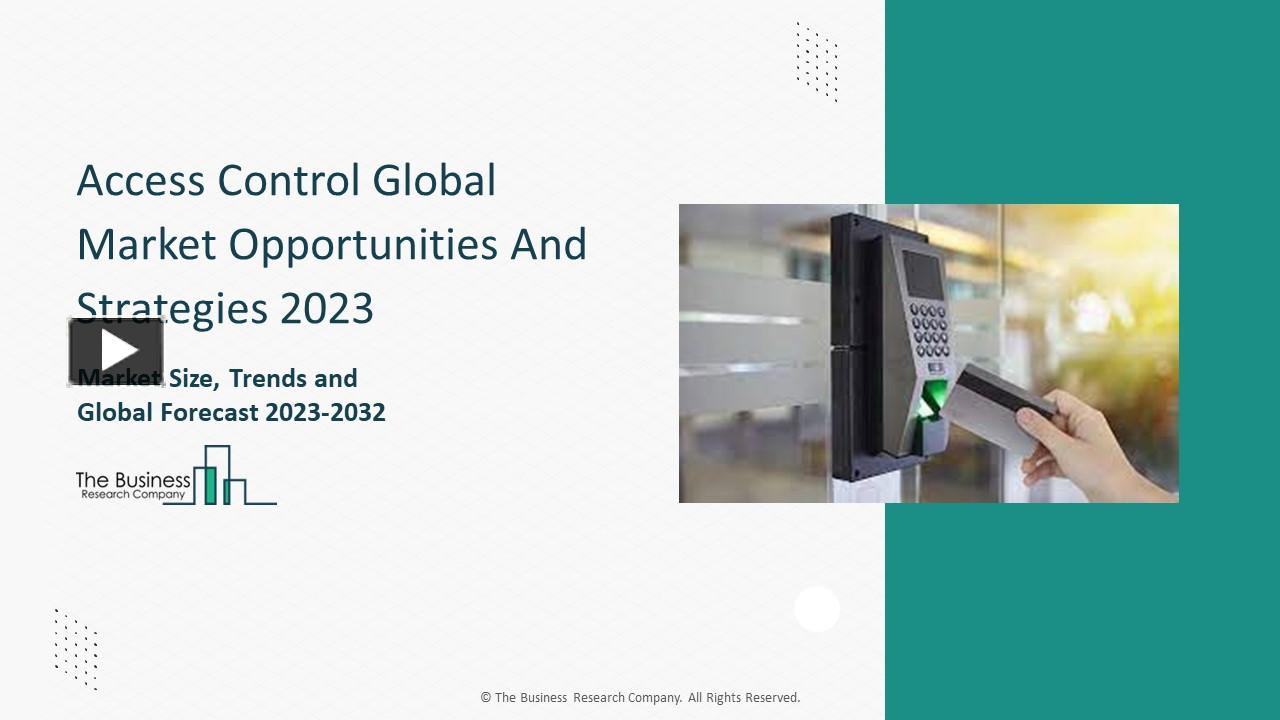 PPT – Access Control Market 2023 PowerPoint presentation | free to download - id: 97e6ba-YmVhM