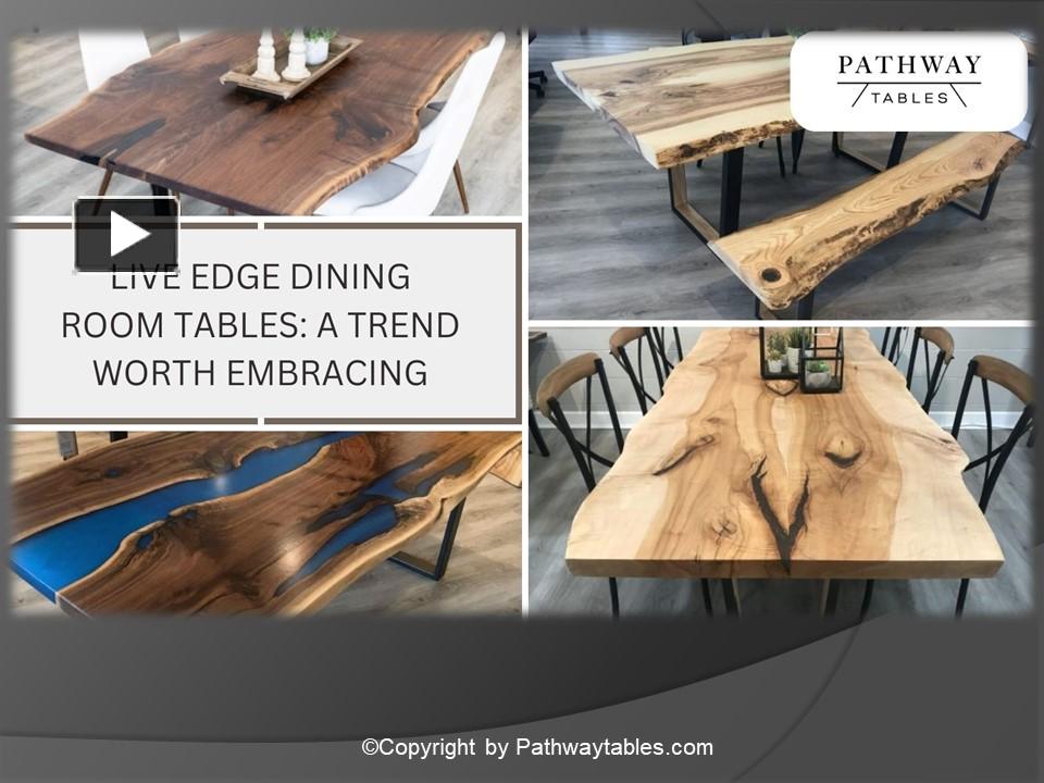 Live Edge Dining Room Tables: A Trend worth Embracing presentation | free to download