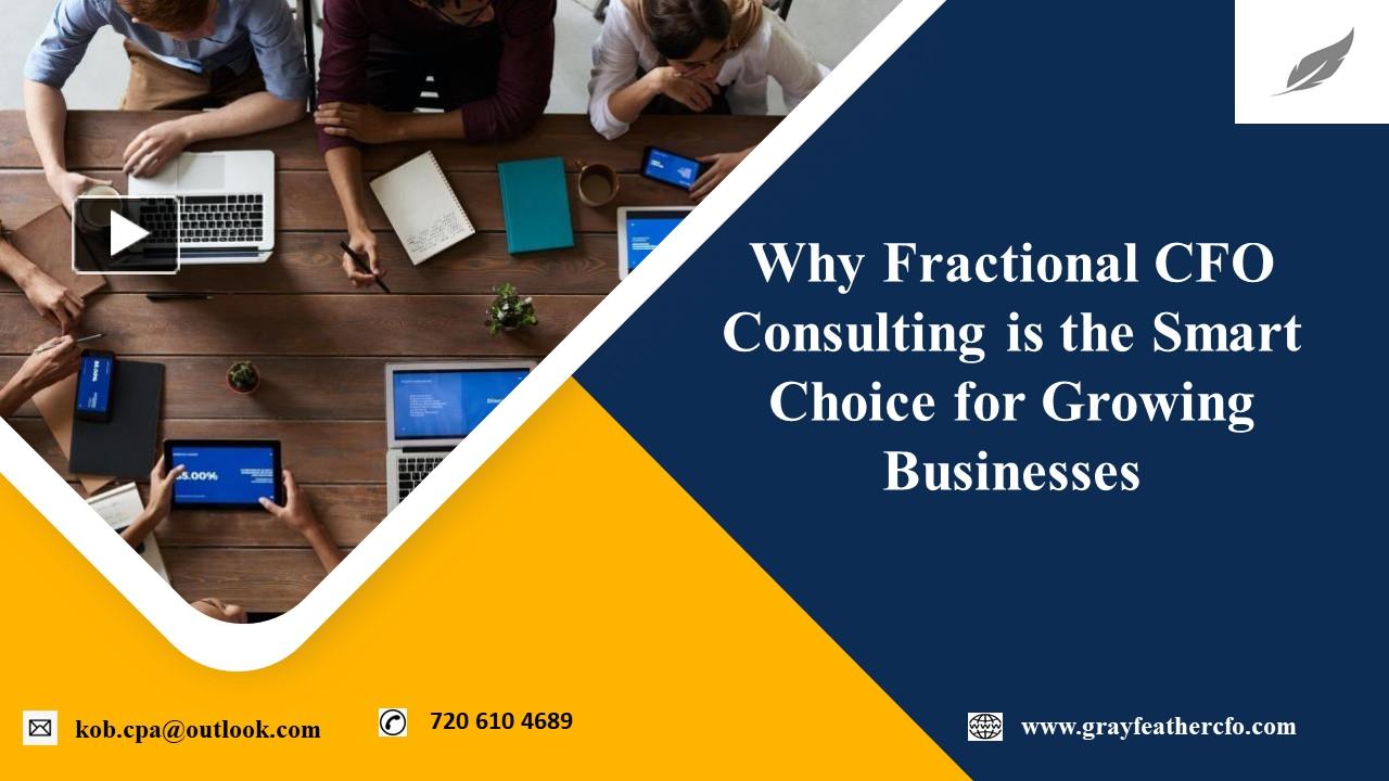 Why Fractional CFO Consulting is the Smart Choice for Growing Businesses presentation | free to ...