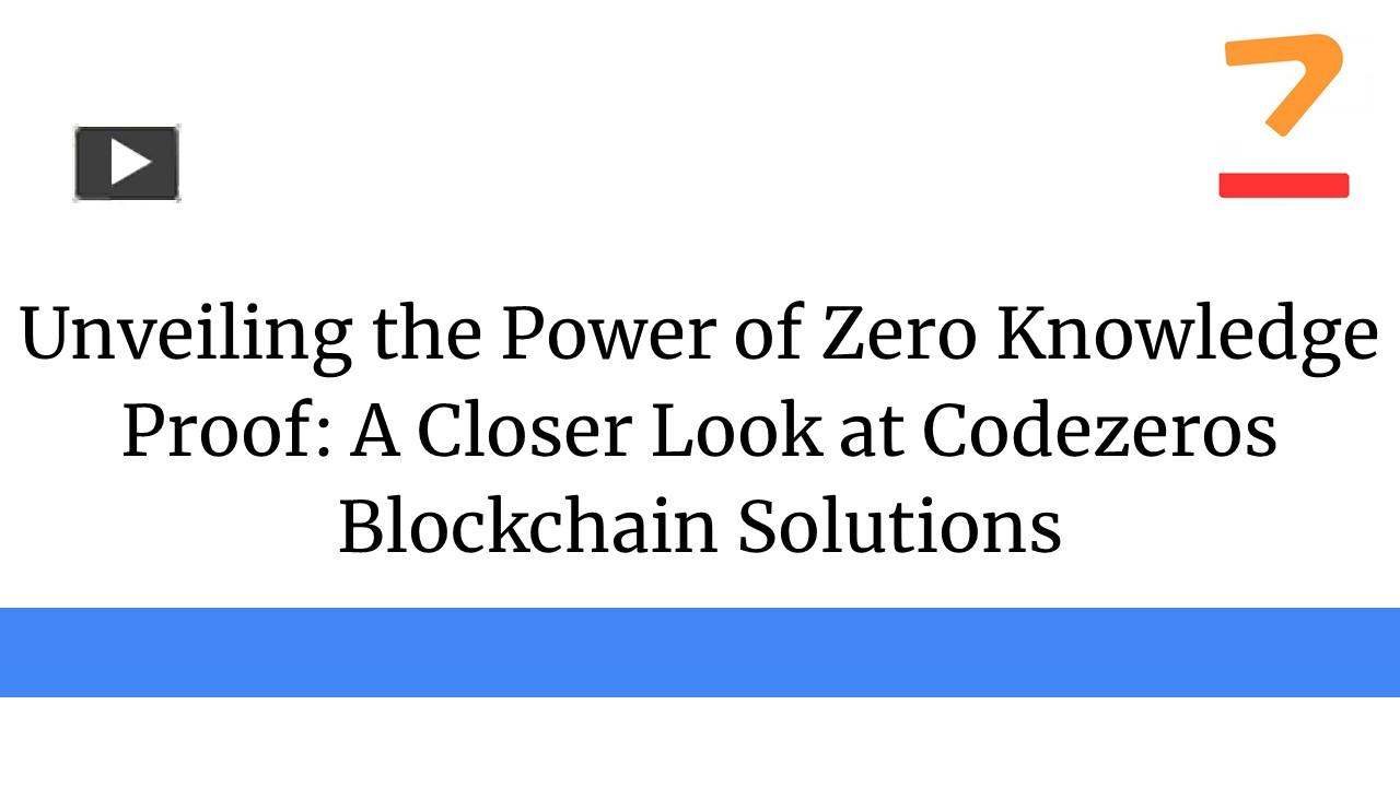 PPT – Unveiling the Power of Zero Knowledge Proof: A Closer Look at Codezeros Blockchain ...