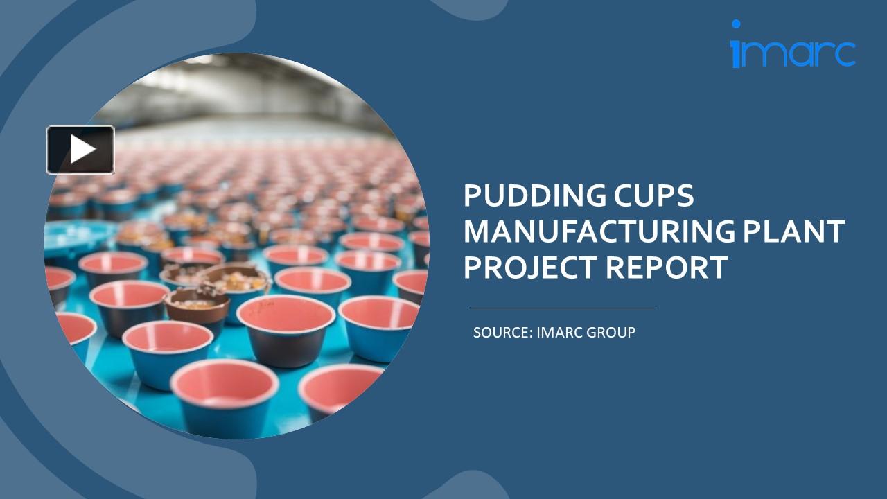 PPT – Detailed Project Report on Setting up a Pudding Cups Manufacturing Plant PowerPoint ...