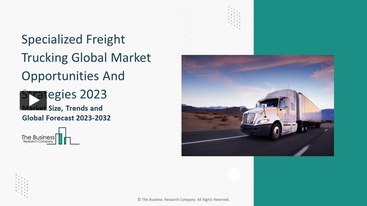 PPT – Specialized Freight Trucking Market 2023 PowerPoint presentation | free to download - id ...