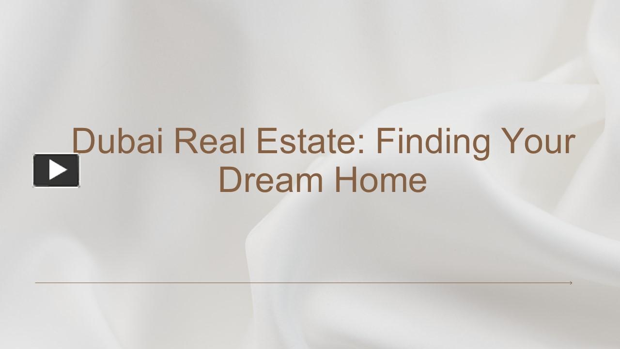 PPT – Dubai Real Estate: Finding Your Dream Home PowerPoint presentation | free to download - id ...
