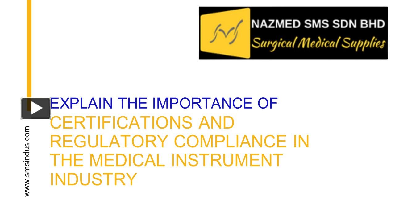 PPT – Explain the importance of certifications and regulatory compliance in the medical ...