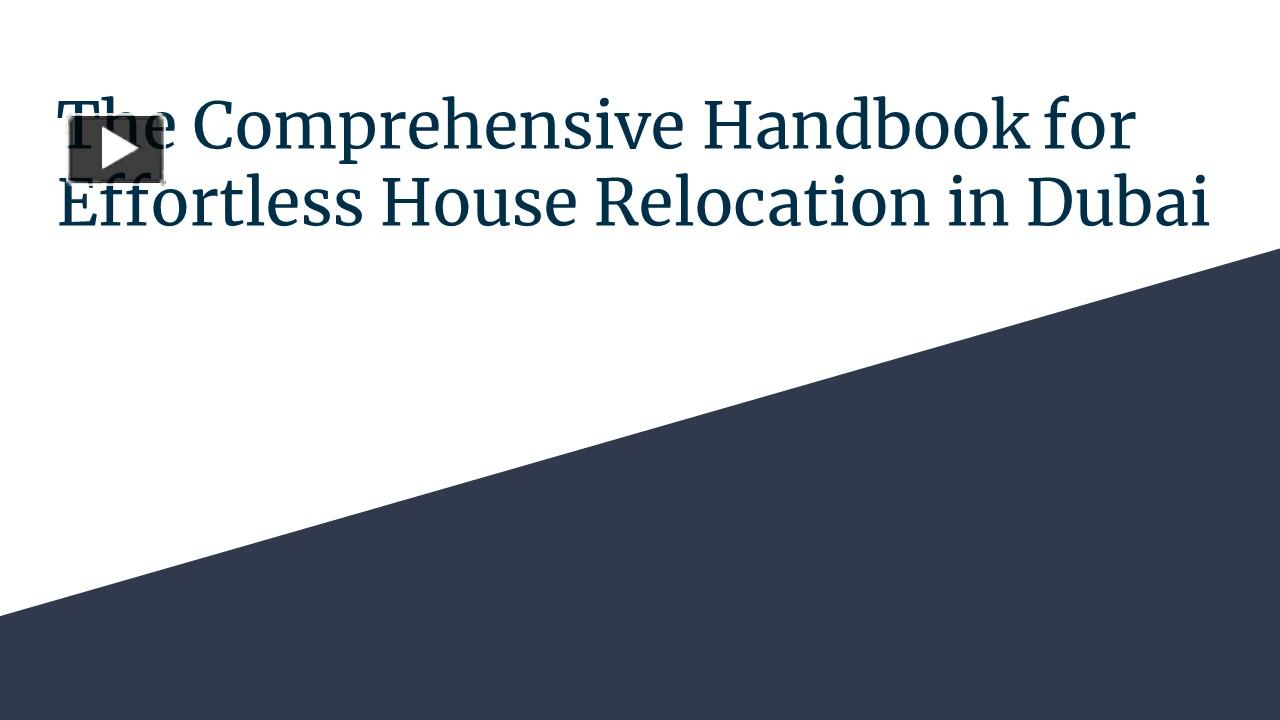 The Comprehensive Handbook for Effortless House Relocation in Dubai presentation | free to download