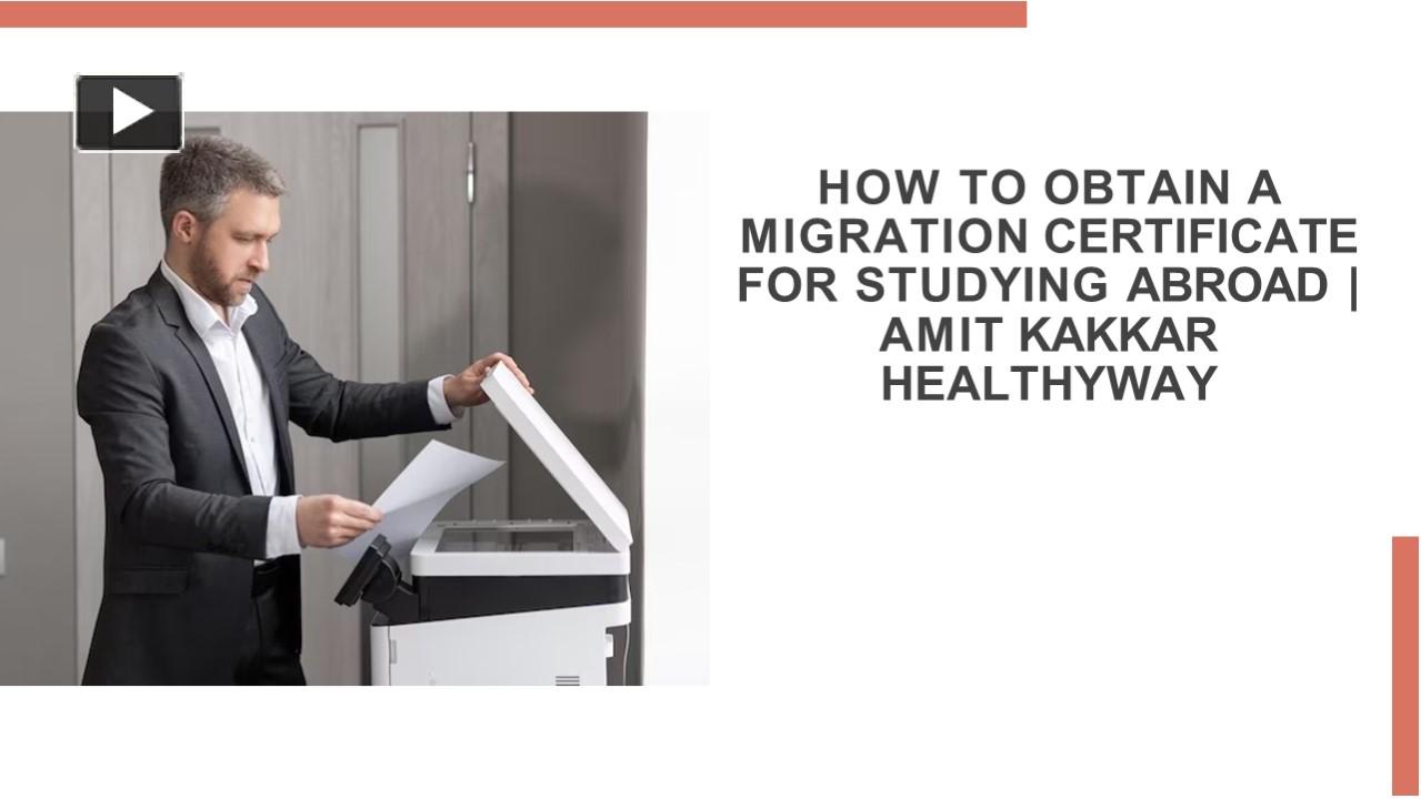 How To Obtain A Migration Certificate For Studying Abroad | Amit Kakkar Healthyway presentation ...