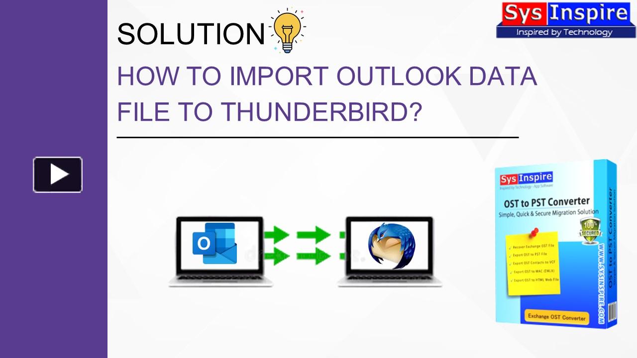 PPT – How to Import Outlook Data file to Thunderbird? PowerPoint presentation | free to download ...