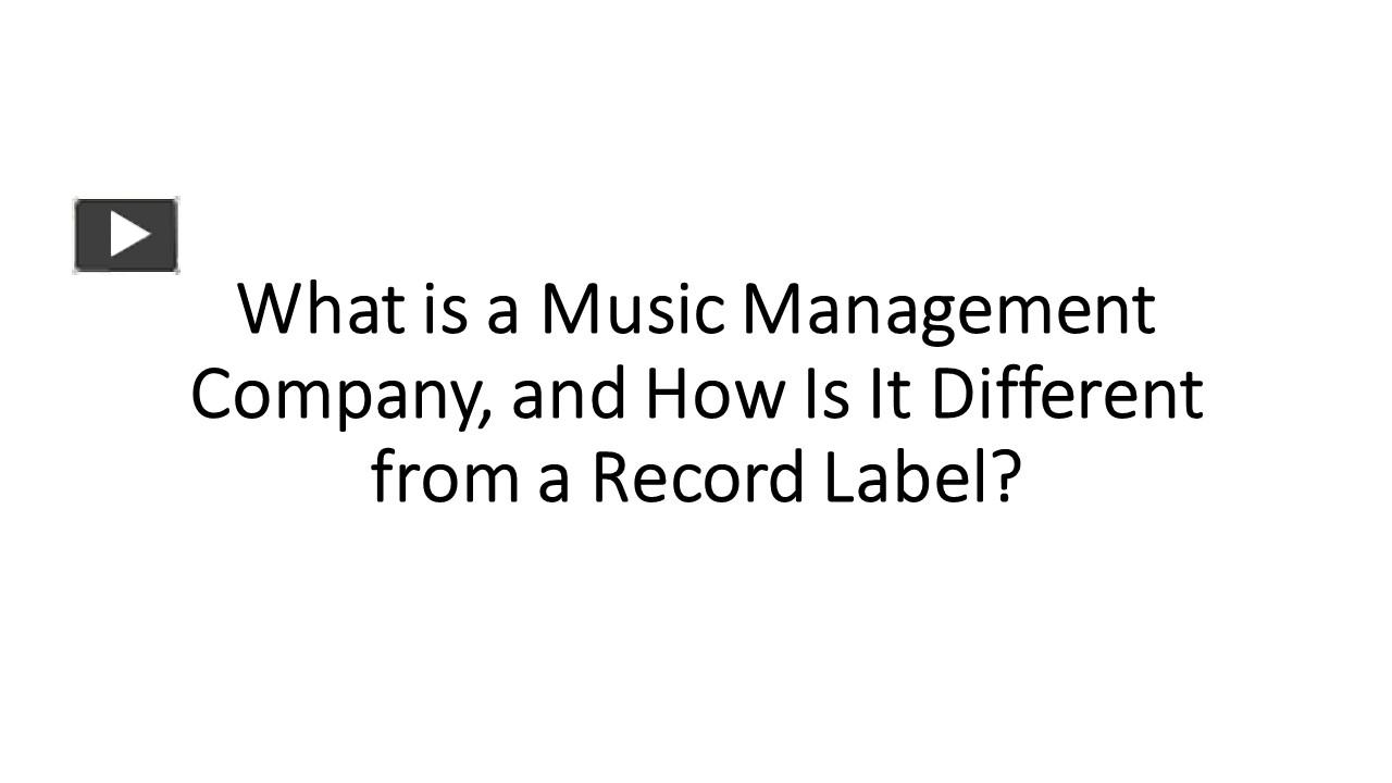 PPT – What is a Music Management Company, and How Is It Different from a Record Label ...