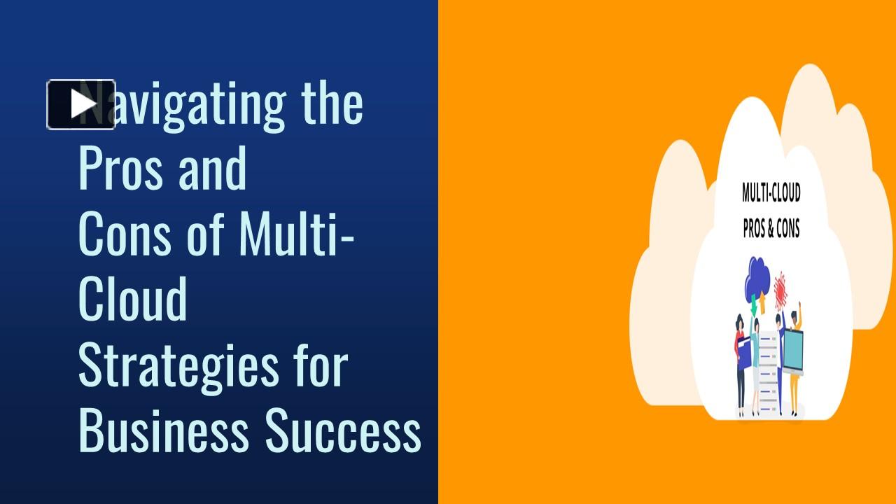 PPT – Navigating the Pros and Cons of Multi-Cloud Strategies for Business Success PowerPoint ...