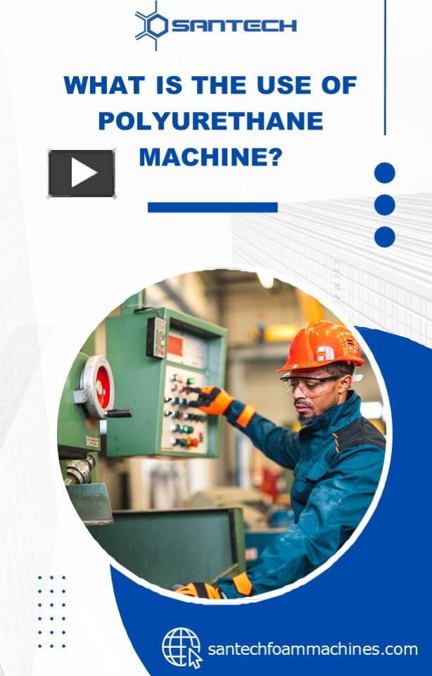 PPT – what is the use of Polyurethane Machine? PowerPoint presentation | free to download - id ...